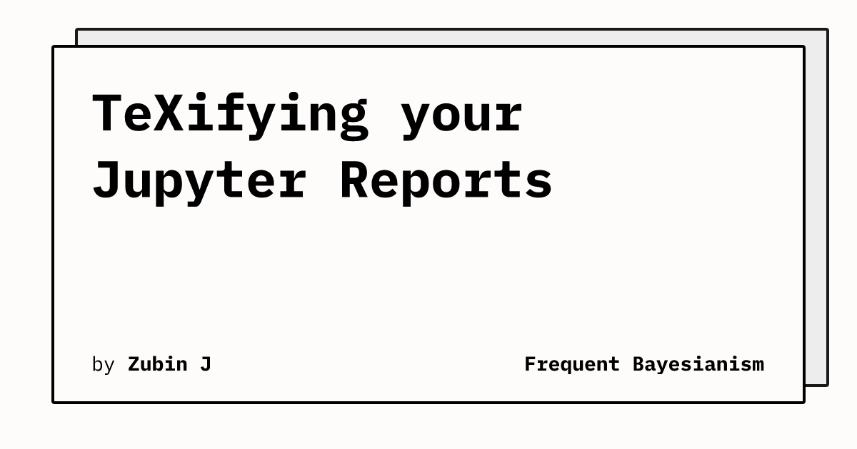 Texifying Your Jupyter Reports